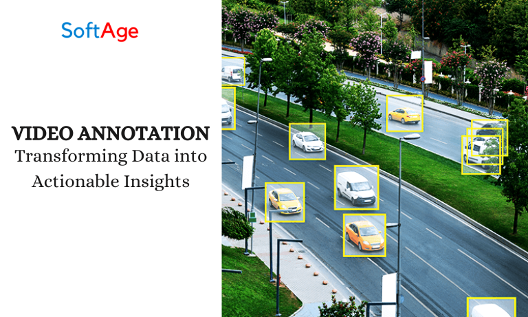 Video Annotation: Transforming Data into Actionable Insights - SoftAge Blog